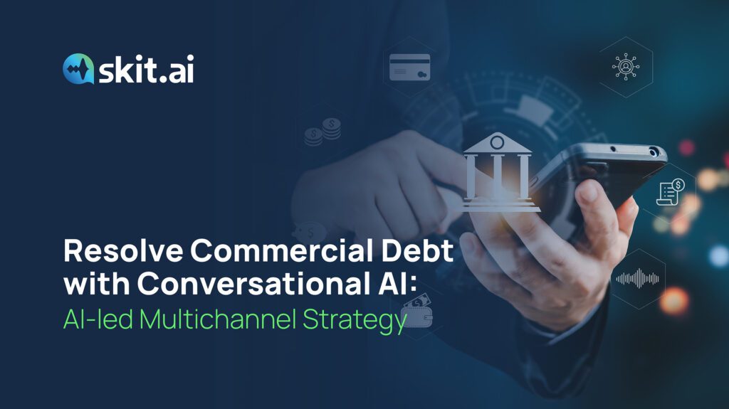 The Role of Conversational AI for Calls and Email in Commercial Debt ...
